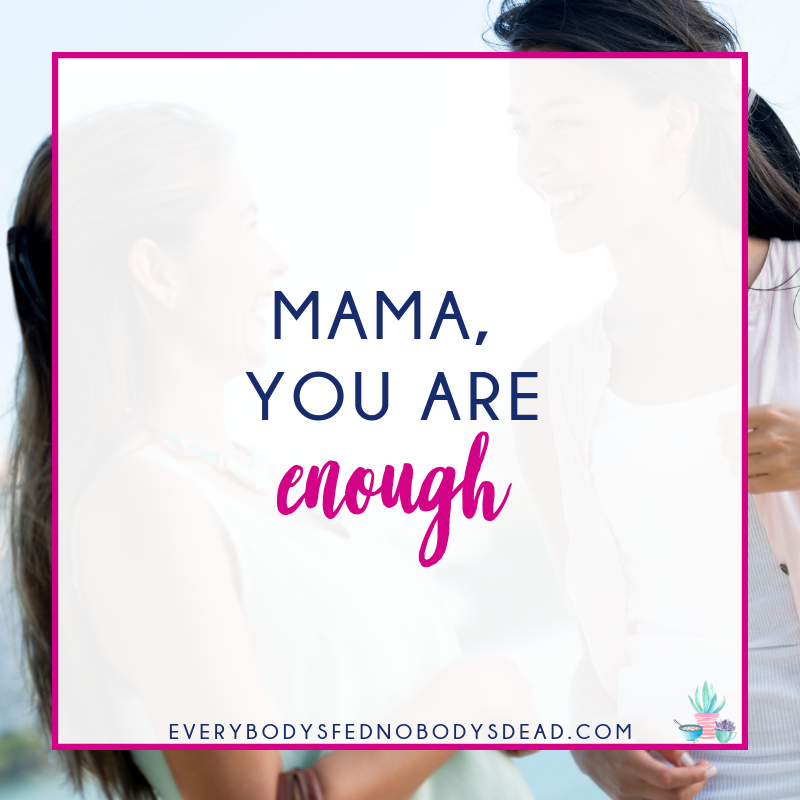 3 Things All Moms Need To Stop Saying Everybodys Fed Nobodys Dead